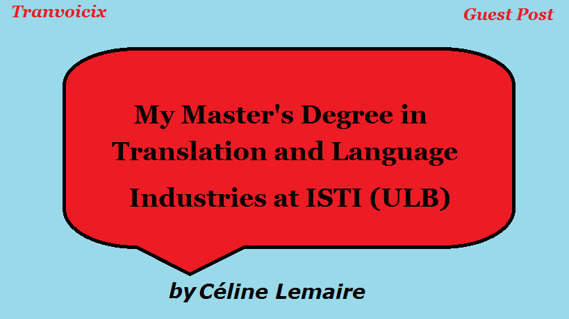 My Master’s Degree in Translation and Language Industries at ISTI (ULB ...